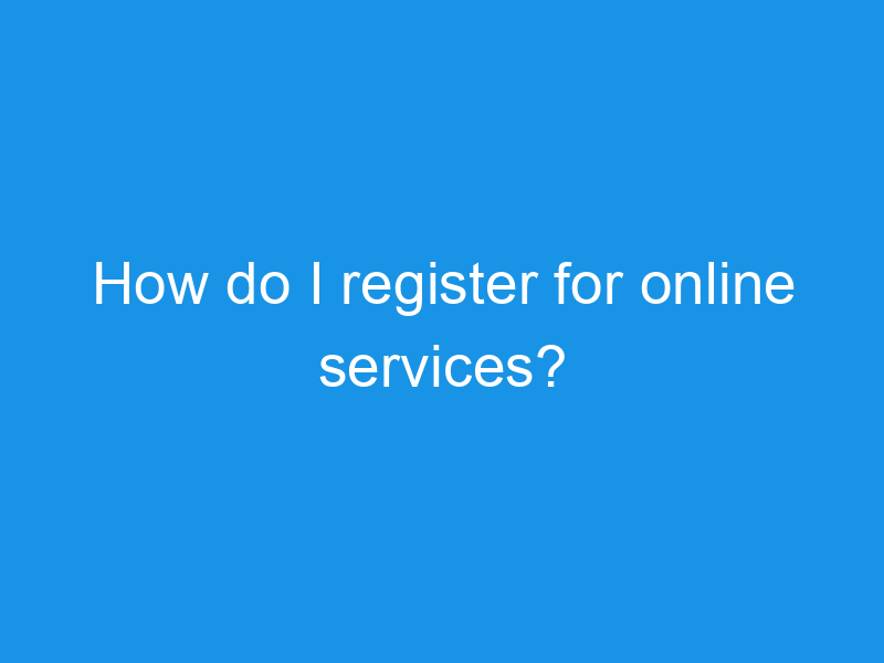 How do I register for online services? - Ridgeway Surgery